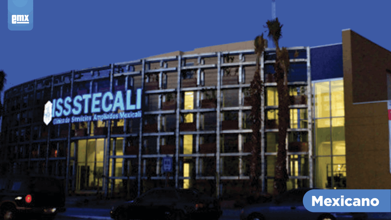 Issstecali en BC superó sus rezagos - El Mexicano - Gran Diario Regional