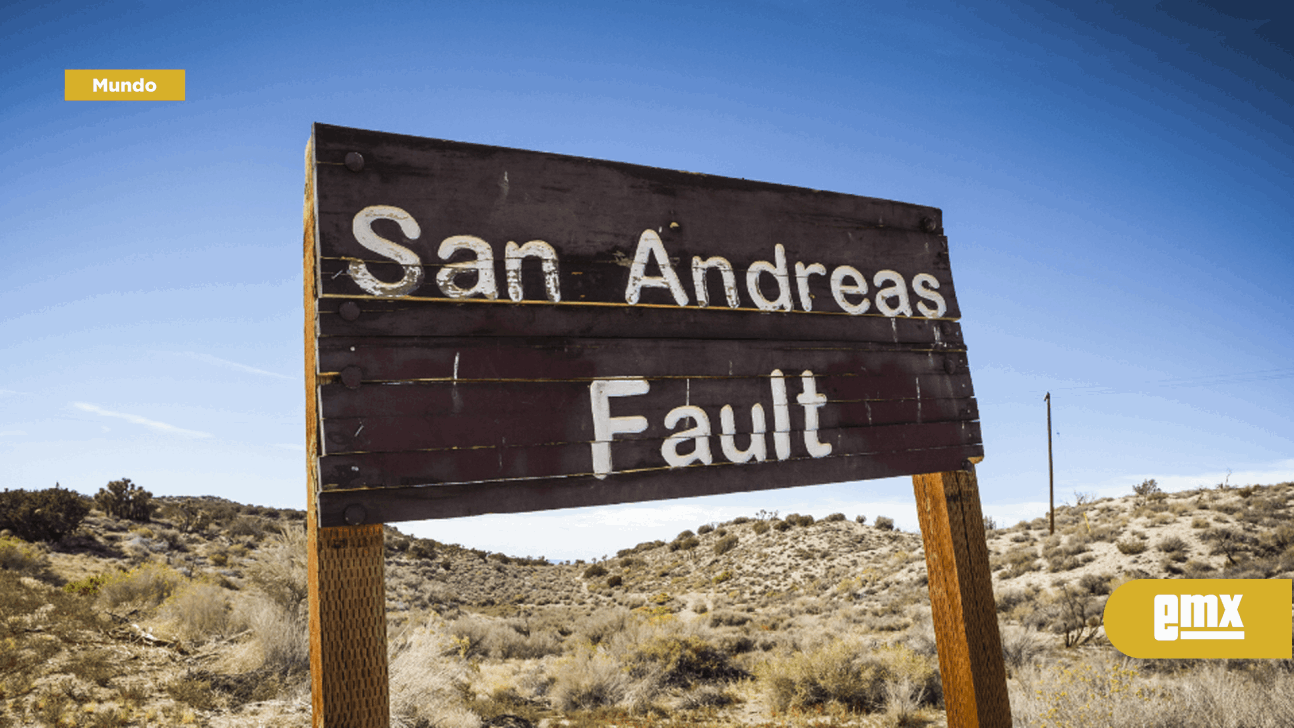 La falla de San Andrés está lista para disparar: Sismólo... - El Mexicano