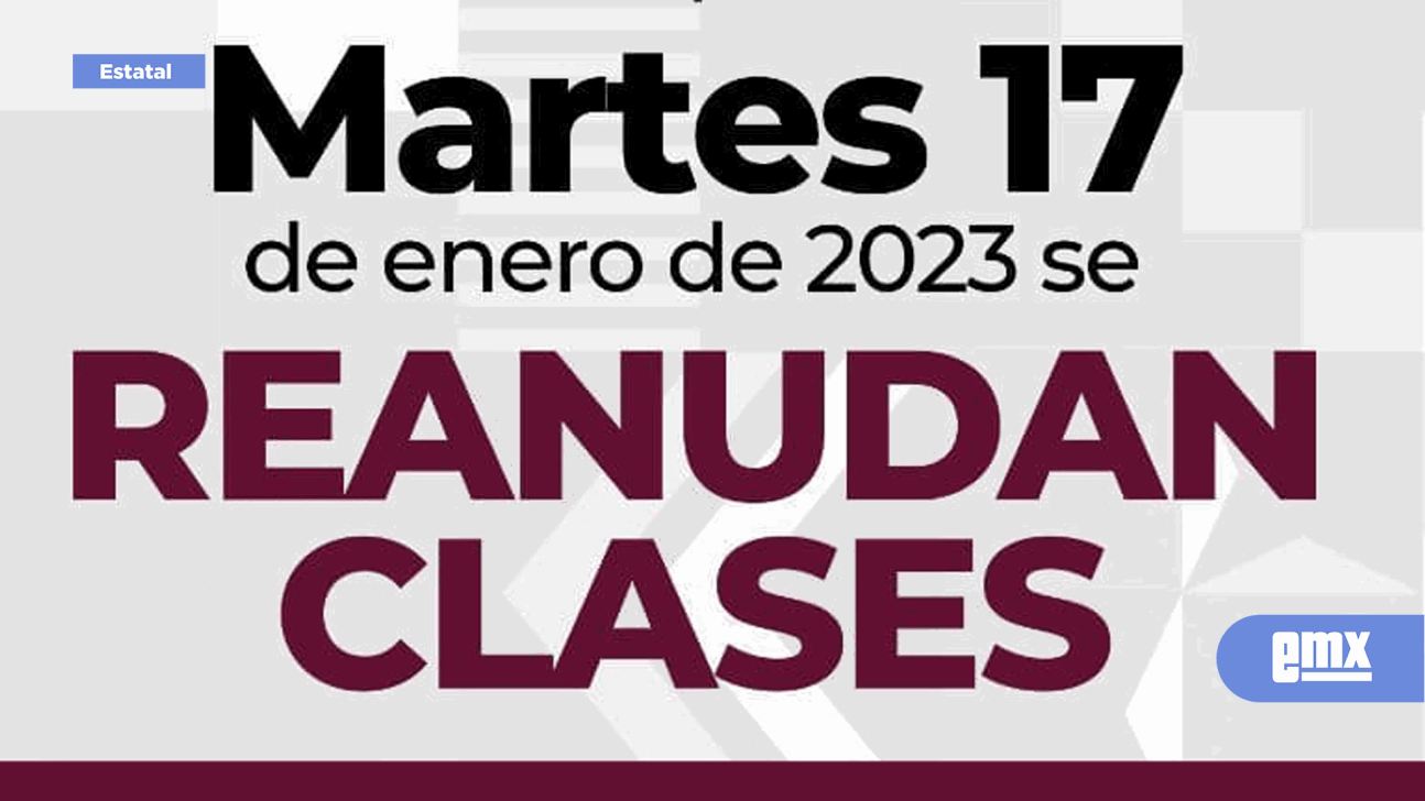 Se reanudan las clases este Martes 17 de enero en todos... - El Mexicano