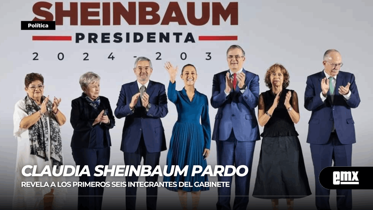 CLAUDIA SHEINBAUM PARDO... revela a los primeros seis in... - El Mexicano