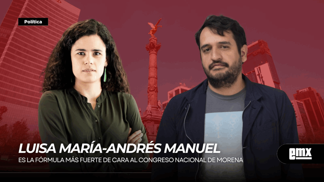 LUISA MARÍA-ANDRÉS MANUEL... Es la fórmula más fuerte de... - El Mexicano