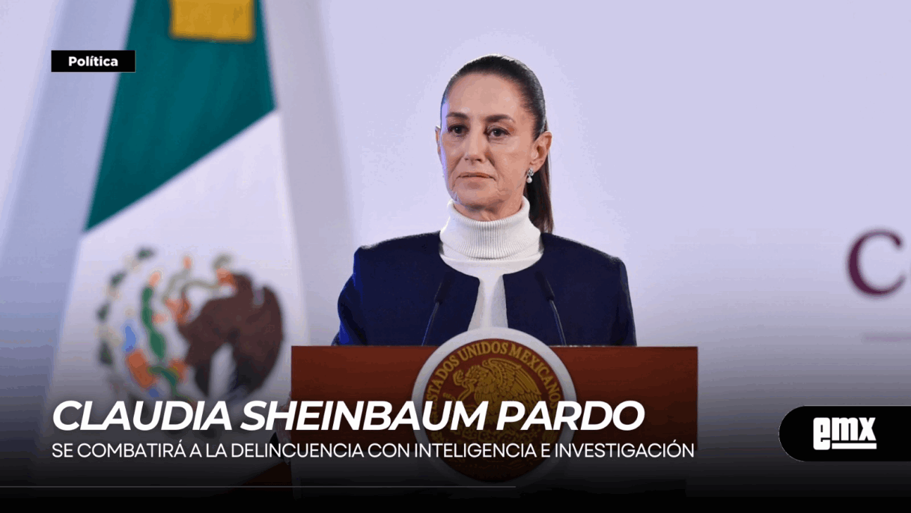 CLAUDIA SHEINBAUM PARDO…se combatirá a la delincuencia c... - El Mexicano