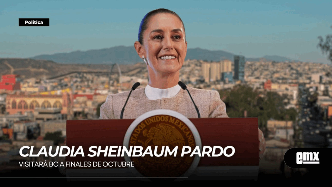 CLAUDIA SHEINBAUM PARDO…visitará BC a finales de Octubre - El Mexicano